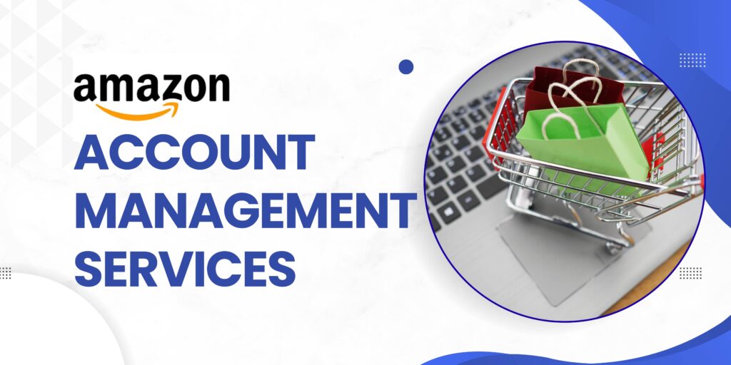Best Amazon Account Management Services - Amazon PPC